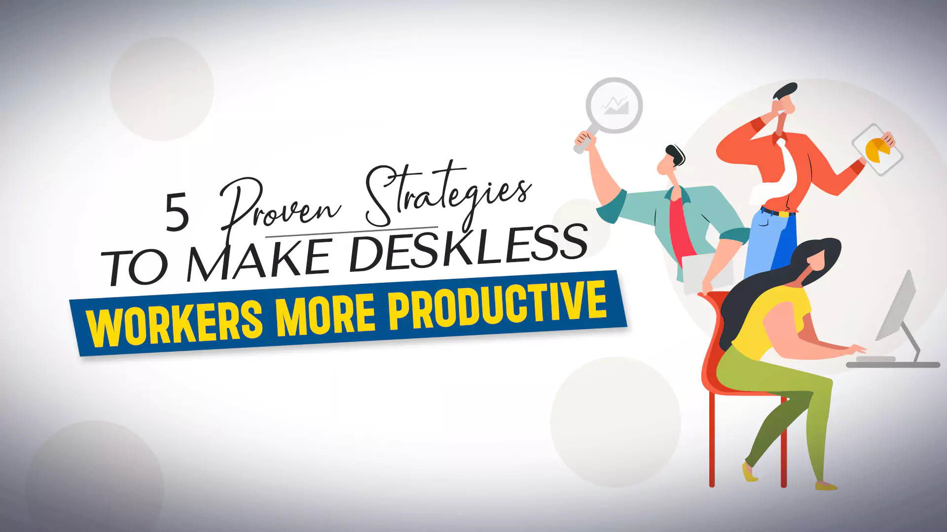 5-Proven-Strategies-to-Make-Deskless-Workers-More-Productive ...