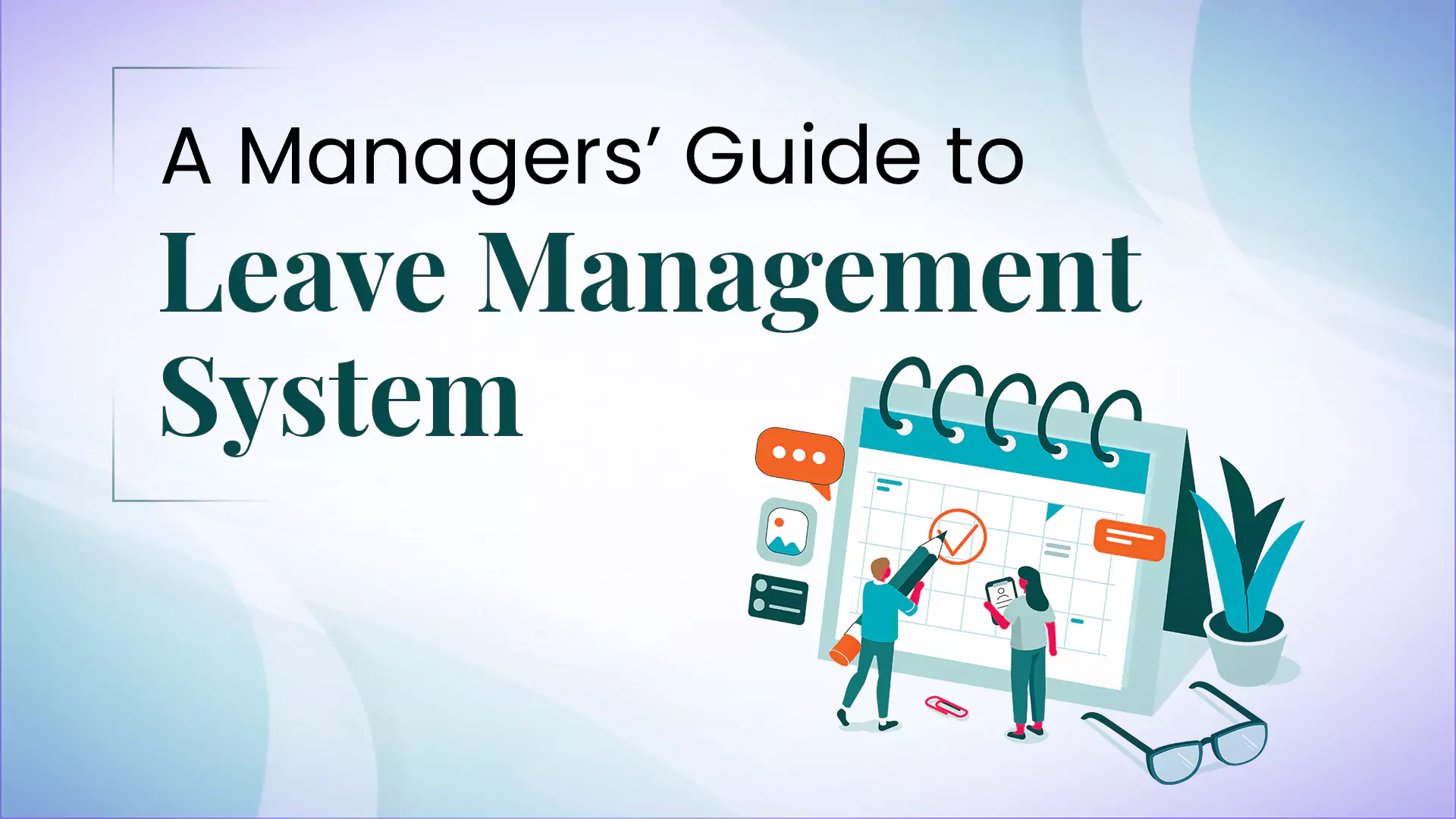 A Managers’ Guide to Leave Management System